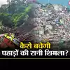 shimla damaged by heavy rain landslide and construction, how to save ...