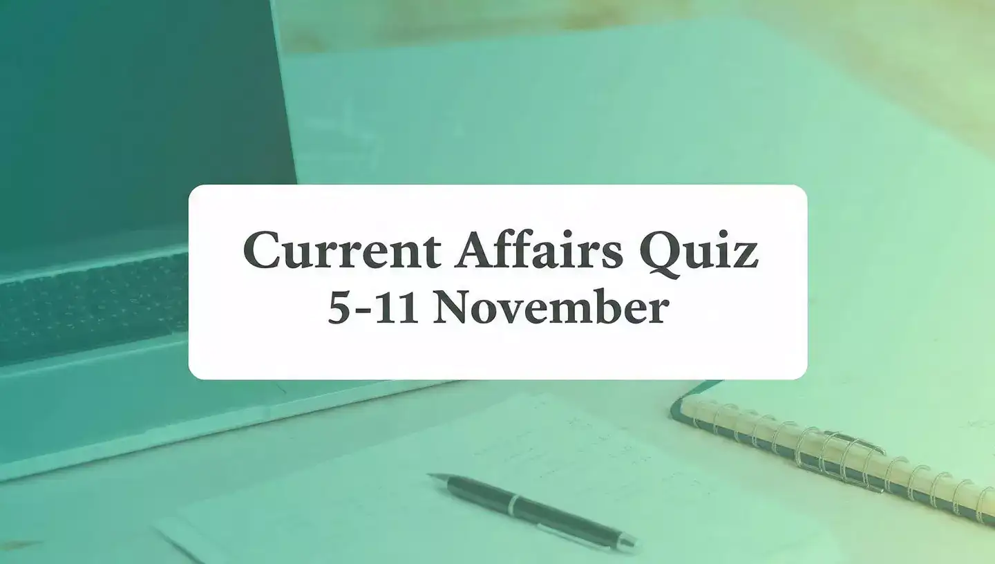 Weekly Current Affairs and GK Quiz 5 to 11 November 2025 Latest Current ...