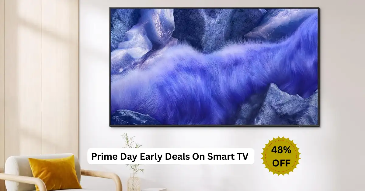 Smart Tv Amazon Prime Day Sale Early Offer,4K व्यू वाले ये Smart TV घर बना देंगे एंटरटेनमेंट का ...