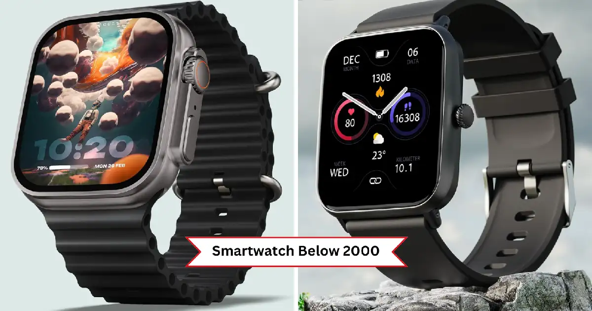 Best Smartwatches Under 2000 Rs,₹2000 से कम में मिल रही हैं यह टॉप ...