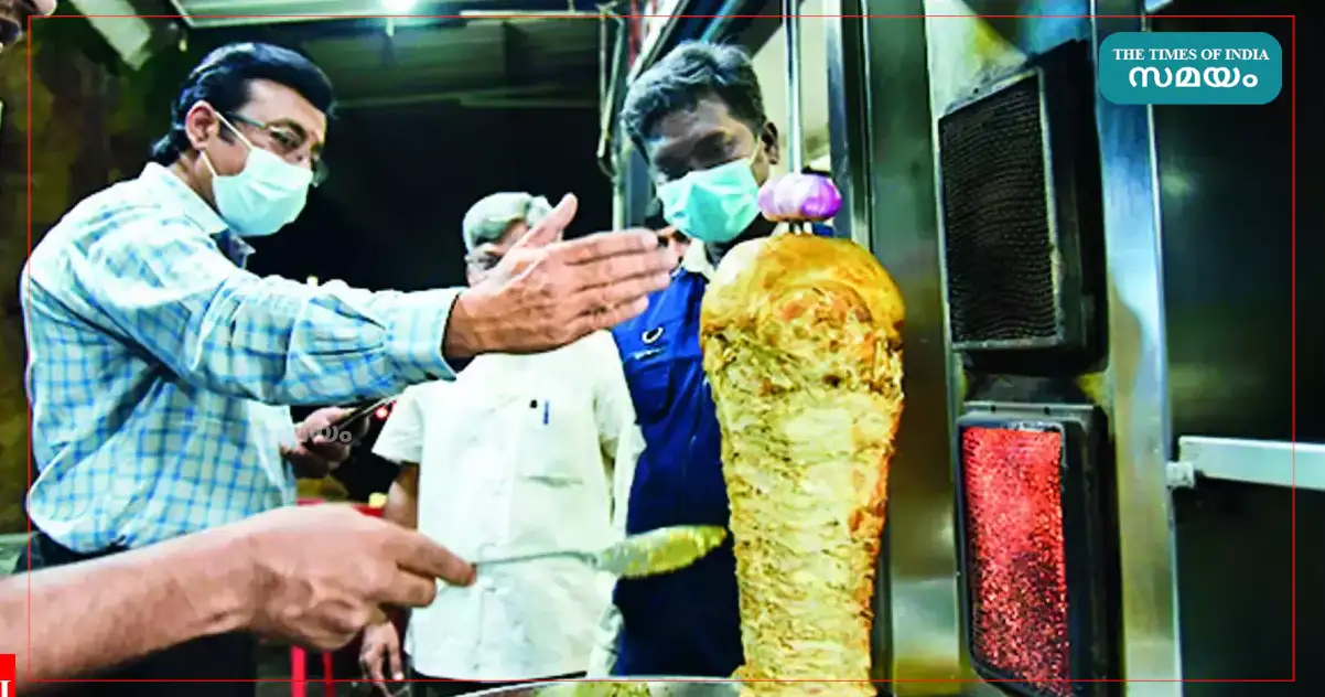 Shawarma News,വൃത്തിയില്ലാതെ ഷവര്‍മ ഉണ്ടാക്കി: 54 റസ്റ്റോറന്റുകൾക്ക് ...