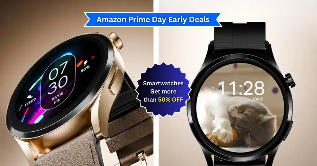 Smartwatches Best Offers On Amazon Prime Day,प्राइम मेंबर्स का इंतजार हुआ खत्म, 50% से भी ज्यादा ...