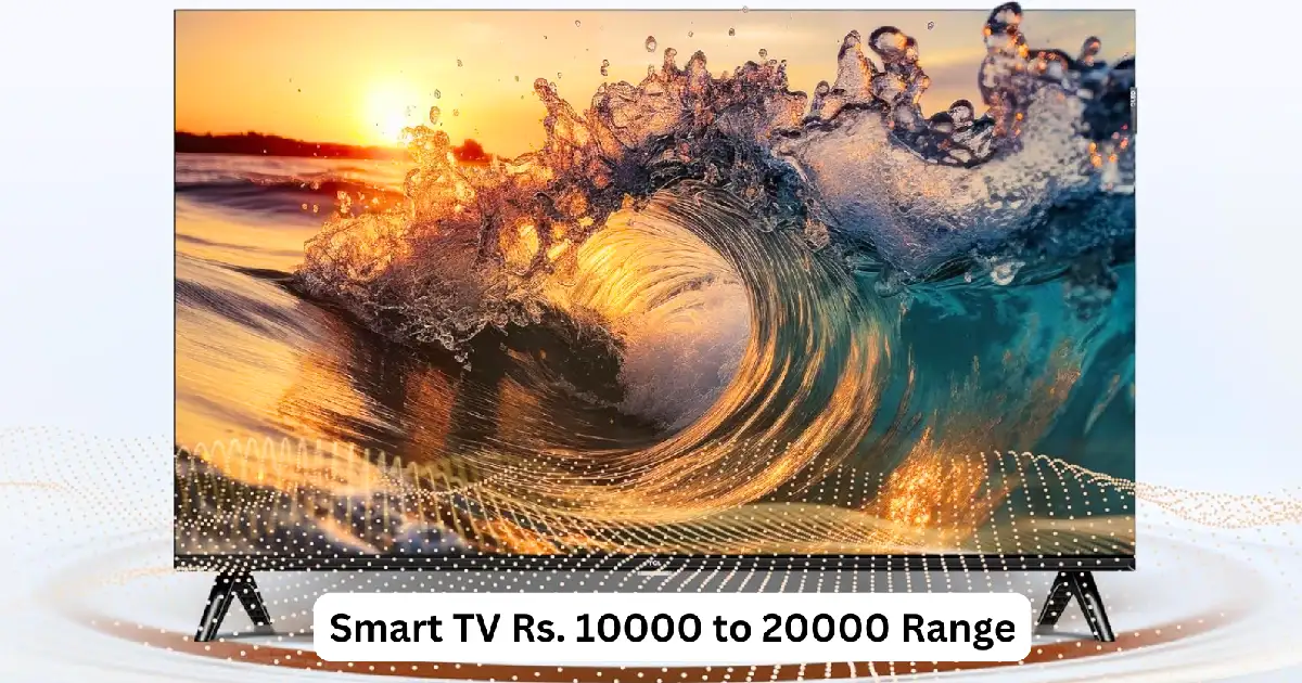 Smart Tv Under 10000 To 20000,Amazon Deals: Smart TV के बेस्ट ऑप्शन मिल ...