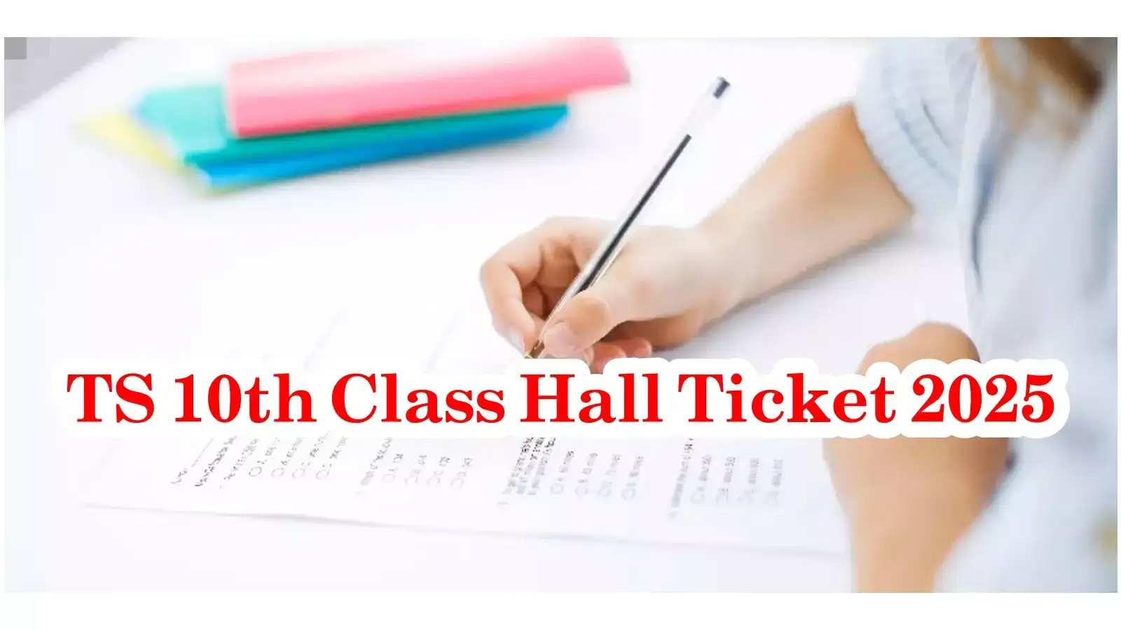 Ts 10th Class Hall Ticket 2025,TS SSC Hall Ticket 2025 : మార్చి 21 ...