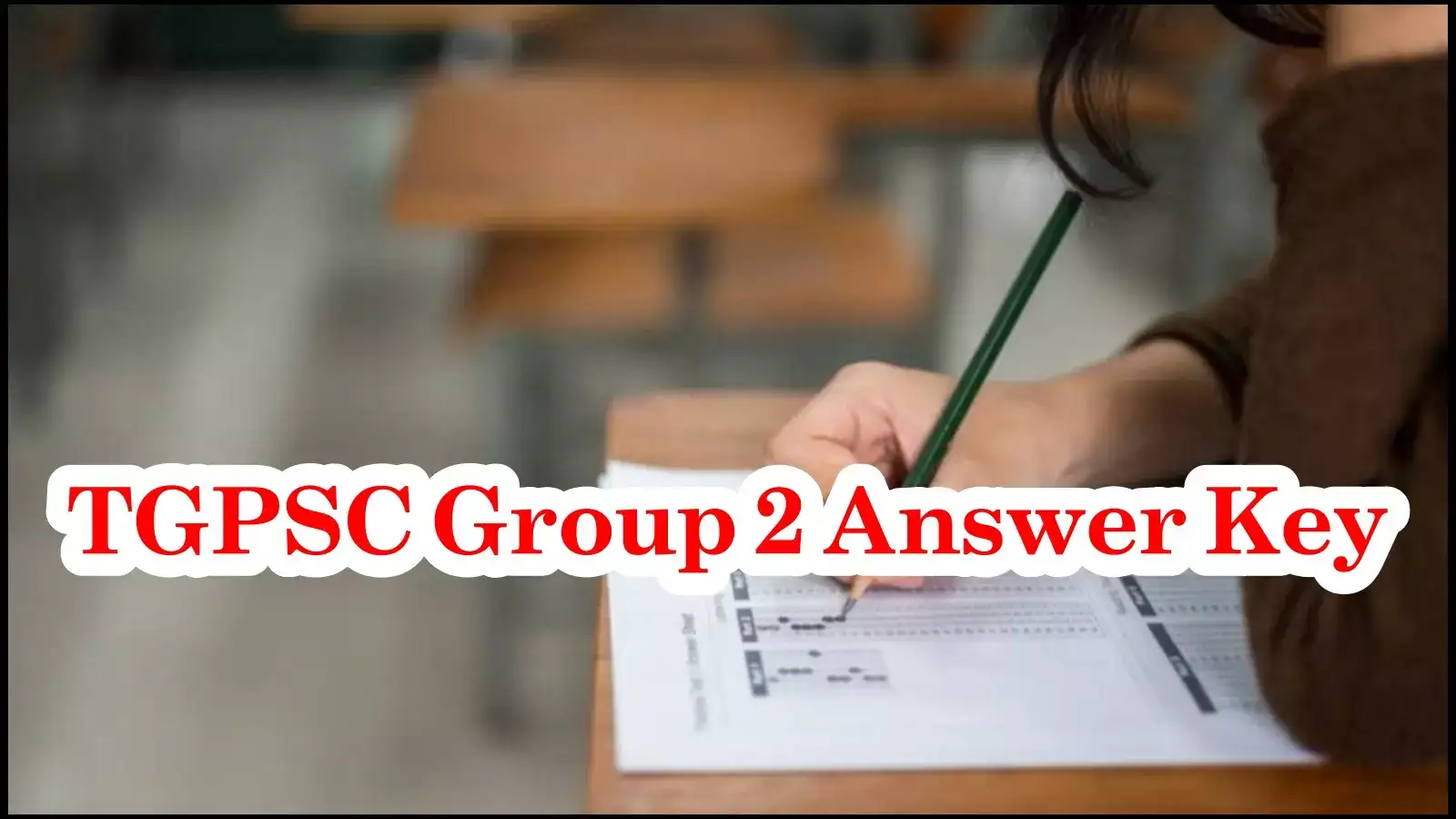 TGPSC Group 2 Answer Key 2025,TSPSC Group 2 Key : తెలంగాణ గ్రూప్‌ 2 ఆన్సర్‌ కీ విడుదల.. ఈనెల 22 ...