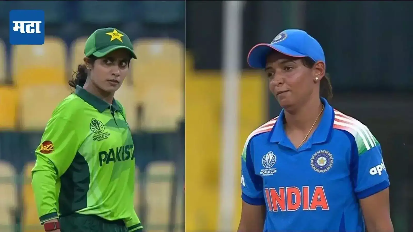 Harmanpreet Kaur And Nashra Sandhu; सिर्फ नजरही काफी है! पाकिस्तानी गोलंदाजने खुन्नस दिली ...