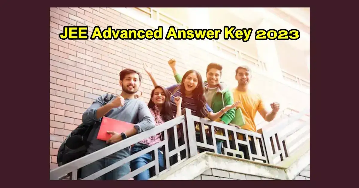JEE Advanced Answer Key 2023 : జేఈఈ అడ్వాన్స్‌డ్‌ ఆన్సర్‌ కీ విడుదల.. లింక్‌ ఇదే - jee advanced ...