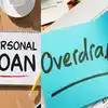 Personal Loan Vs Overdraft,தனிநபர் கடன் அல்லது ஓவர் டிராஃப்ட் கடன் ...